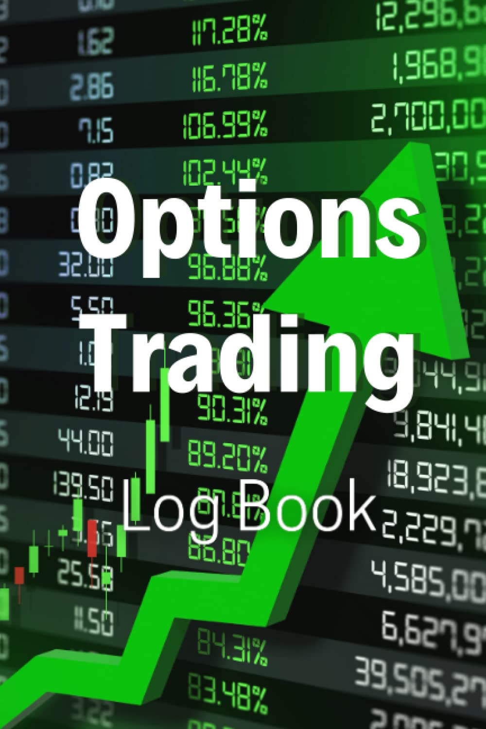 Options Trading Log Book: Swing Trading Journal, Stock Market Day ...