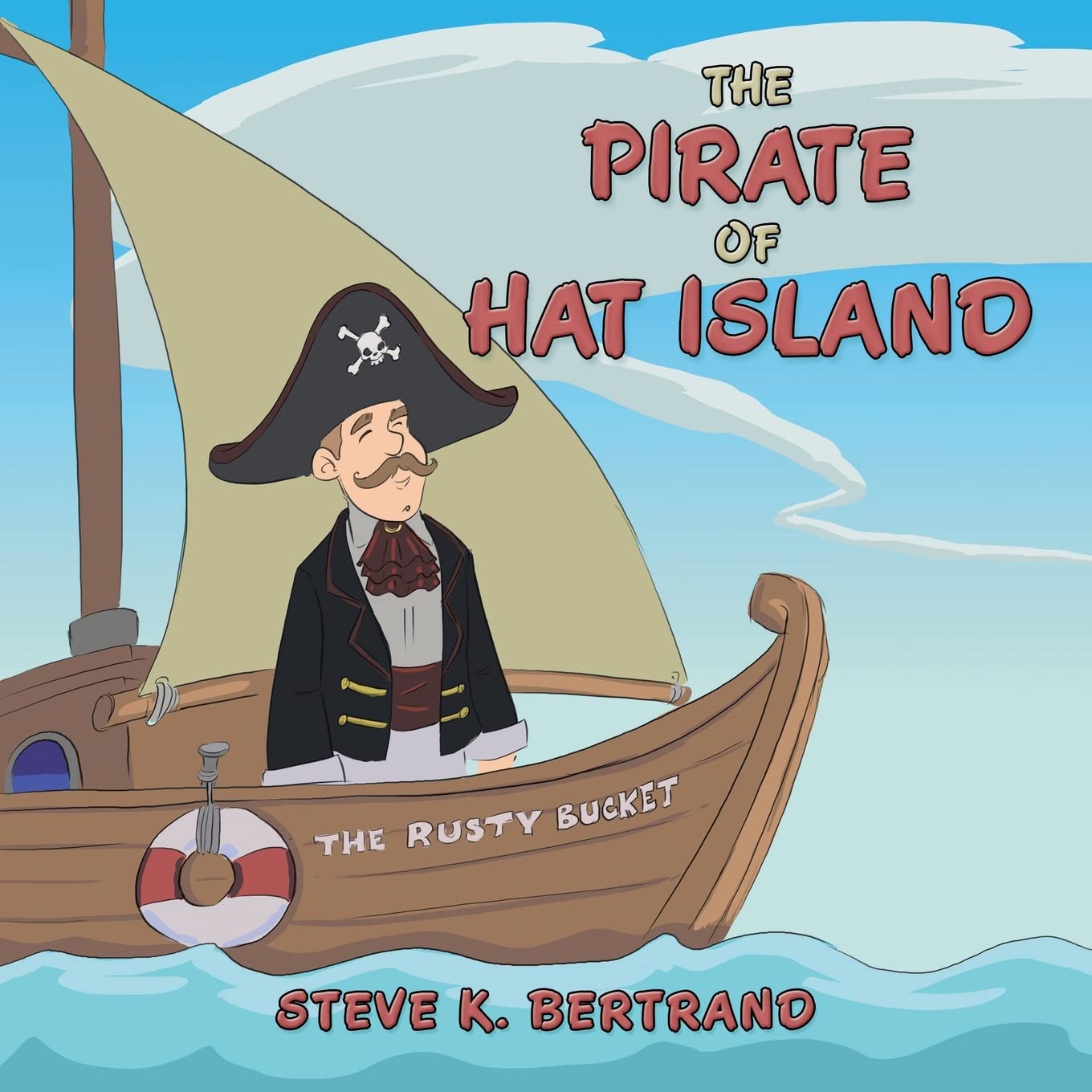 THE PIRATE OF HAT ISLAND: Bertrand, Steve K.: 9781669863007: Amazon.com ...
