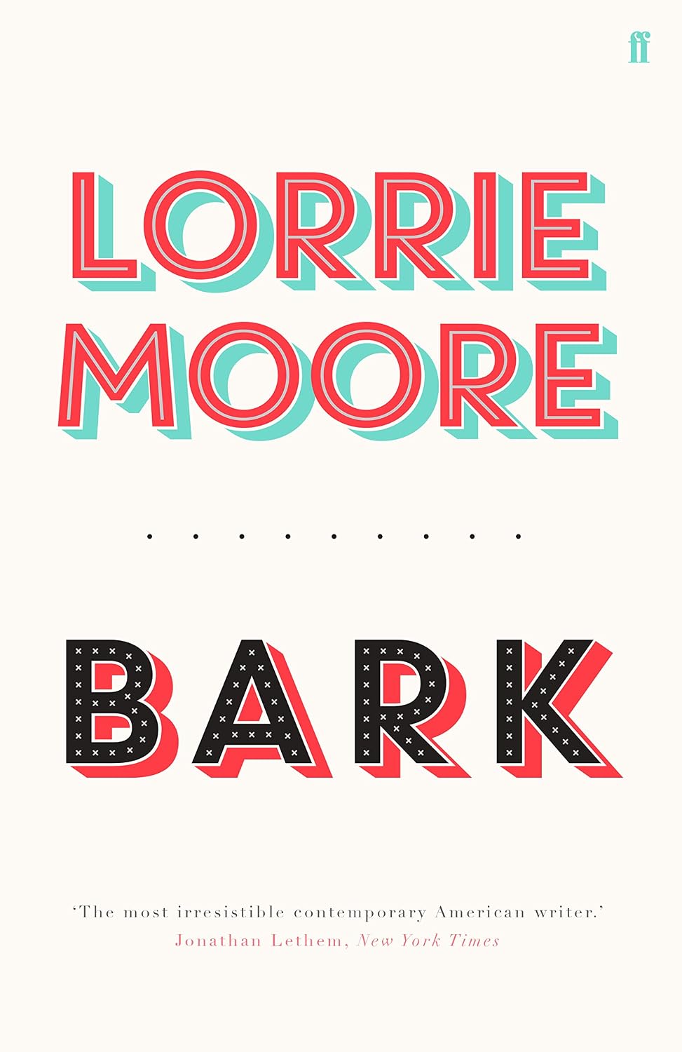 Bark: 'Pretty much 100% brilliant.' The Times: Amazon.co.uk: Moore ...