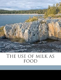 Amazon.co.jp: The Use of Milk as Food : Milner, Robert Denniston: 洋書