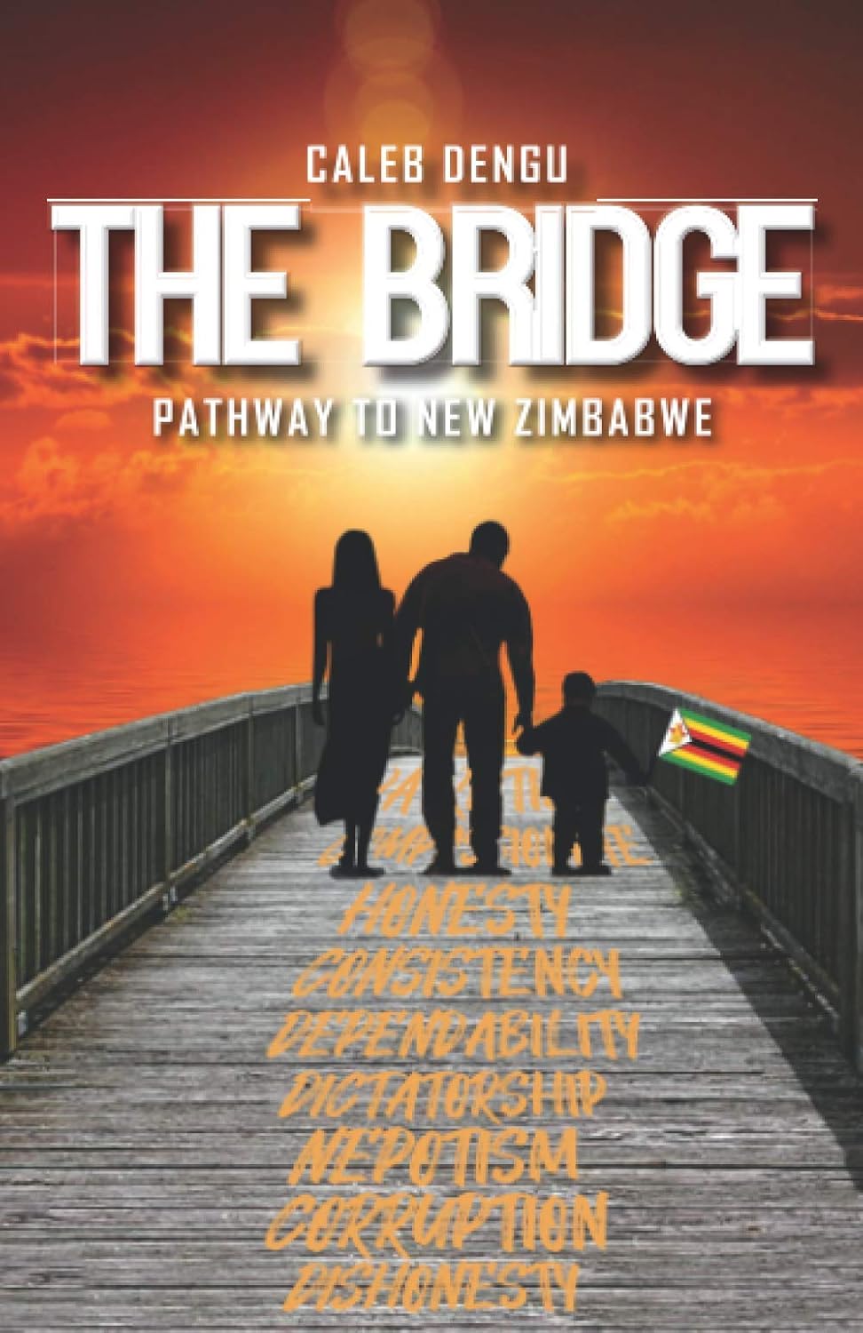 The Bridge - Pathway To New Zimbabwe: Dengu, Caleb: 9798684837012 ...