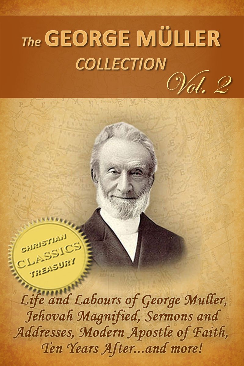 The George Muller Collection, Volume 2 (Illustrated). Jehovah Magnified ...