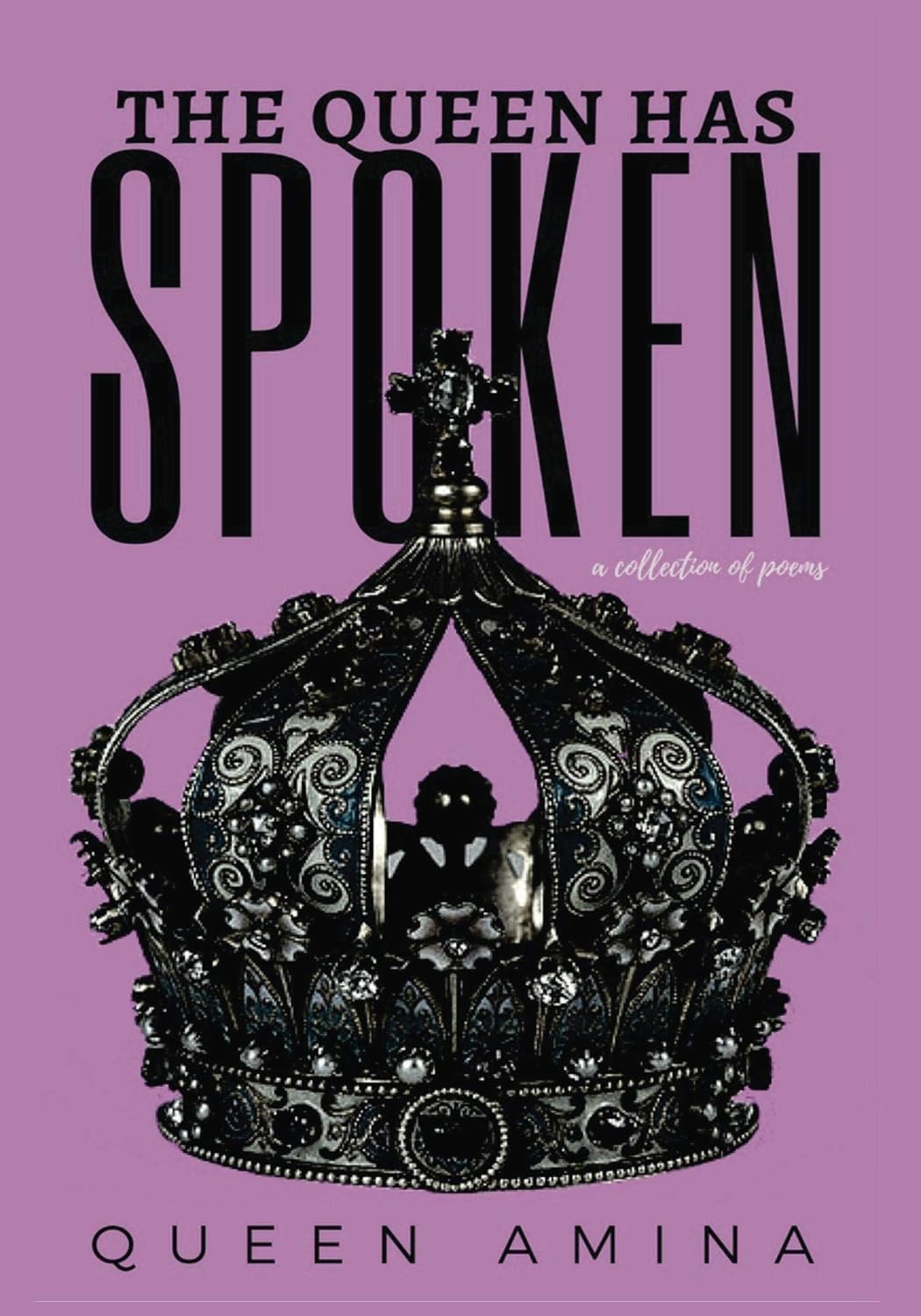 The QUEEN has Spoken: A collection of Poems - Kindle edition by Showell ...