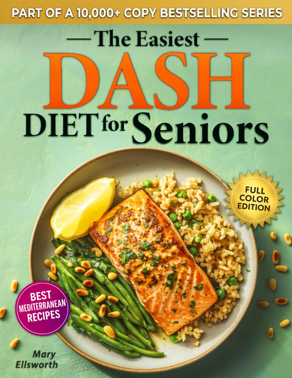 The Easiest DASH Diet Cookbook for Seniors: Lower Your Blood Pressure ...