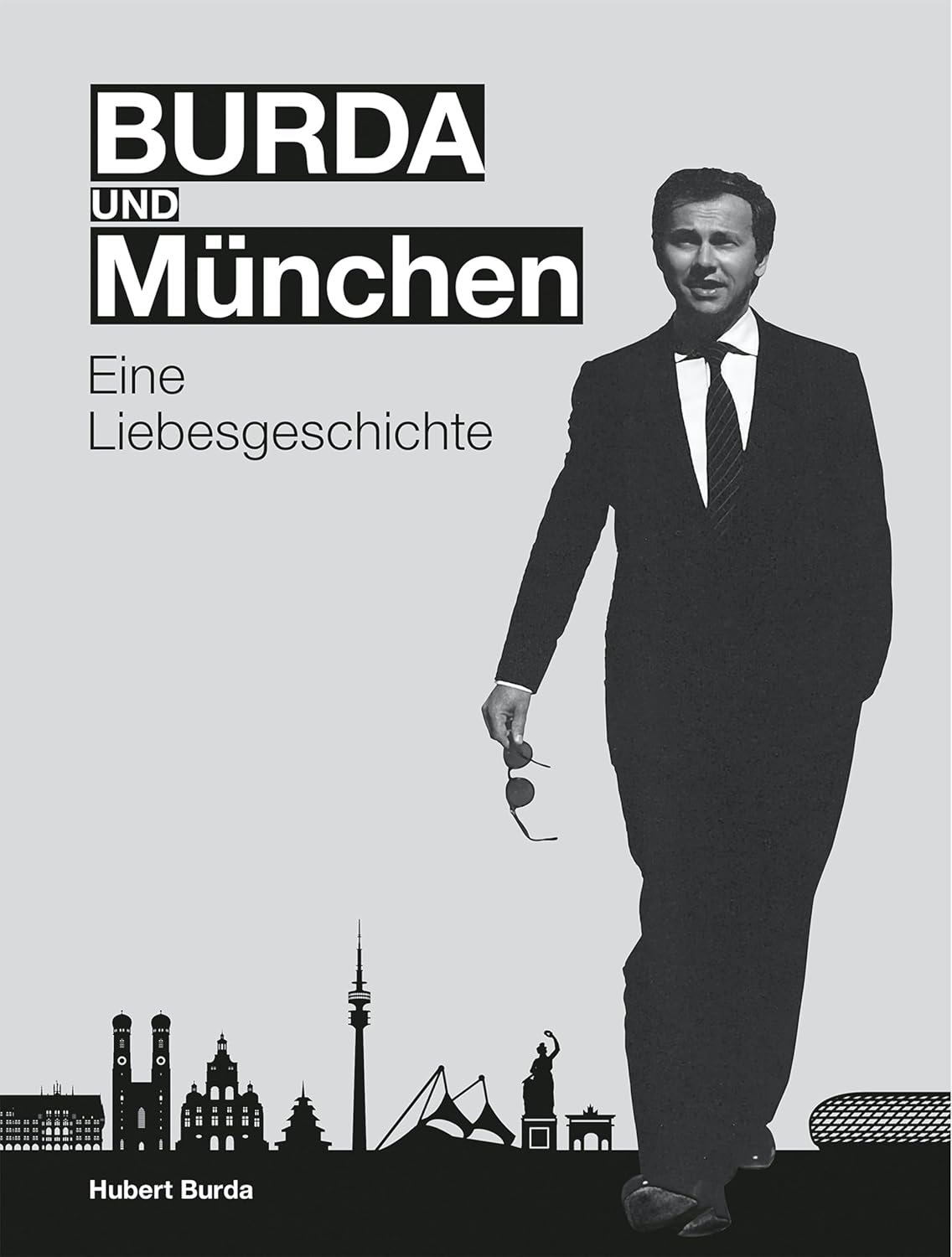 BURDA und MÜNCHEN: Eine Liebesgeschichte : Burda, Dr. Hubert: Amazon.de ...
