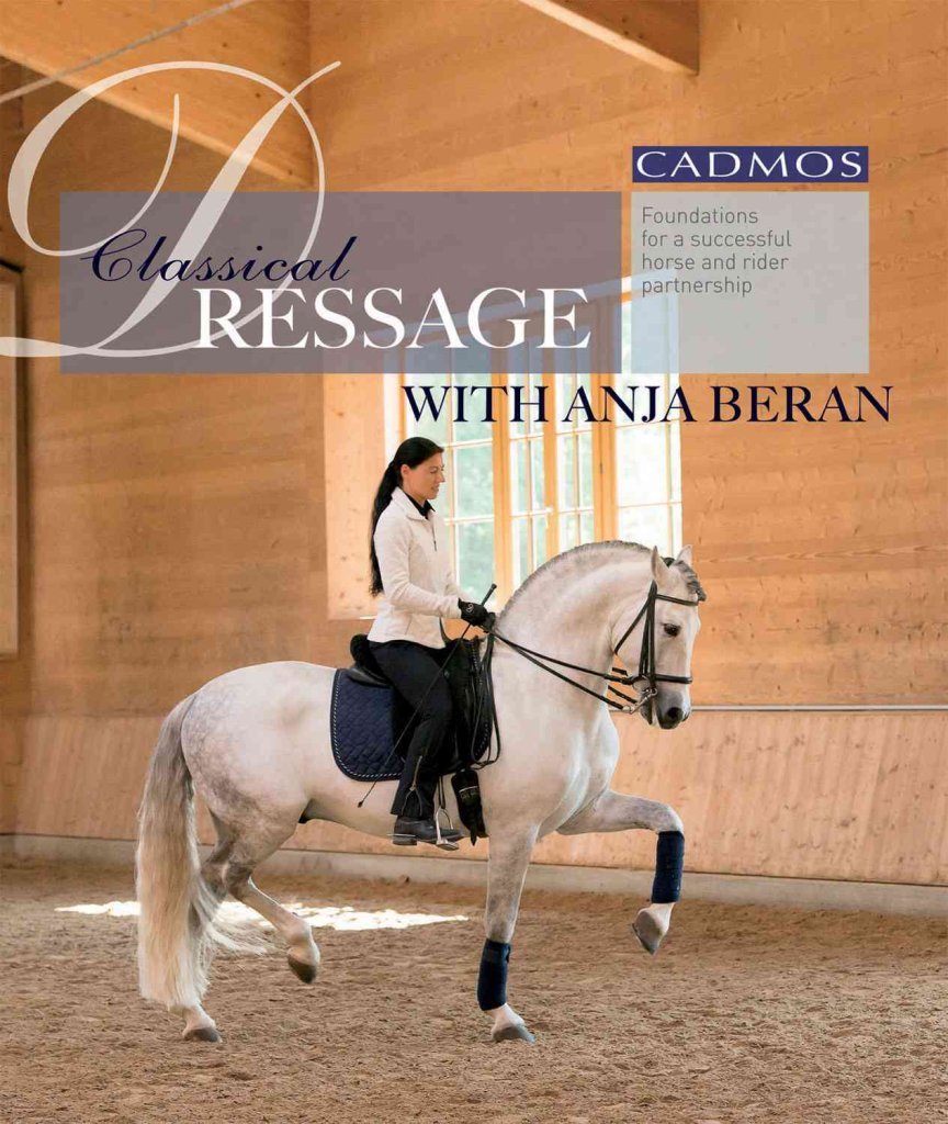 Classical Dressage with Anja Beran: Foundations for a Successful Horse ...