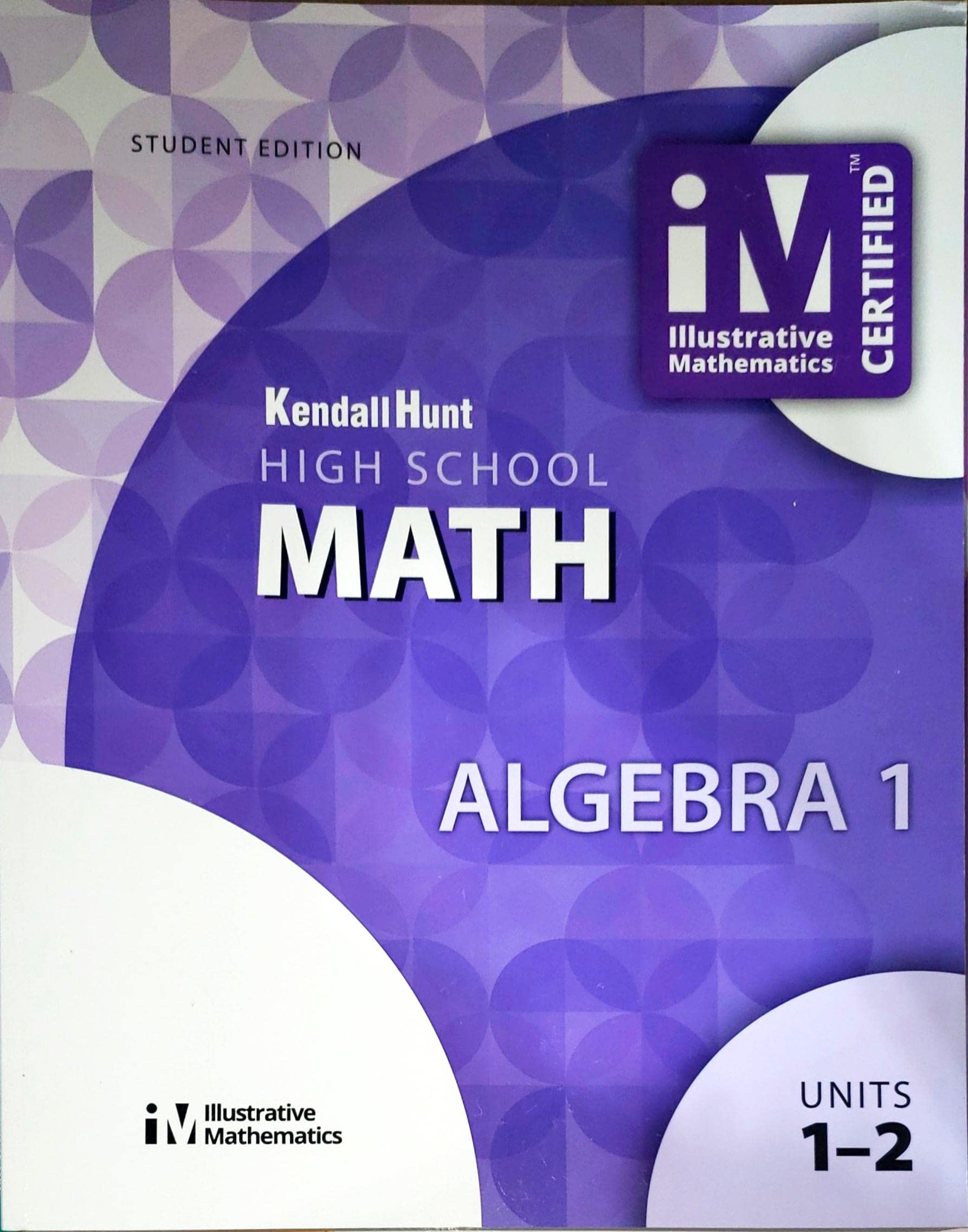 VE MILLUSTRATIVE MATH.:ALGEBRA 1-UNITS: Kendall Hunt: 9781524991043 ...