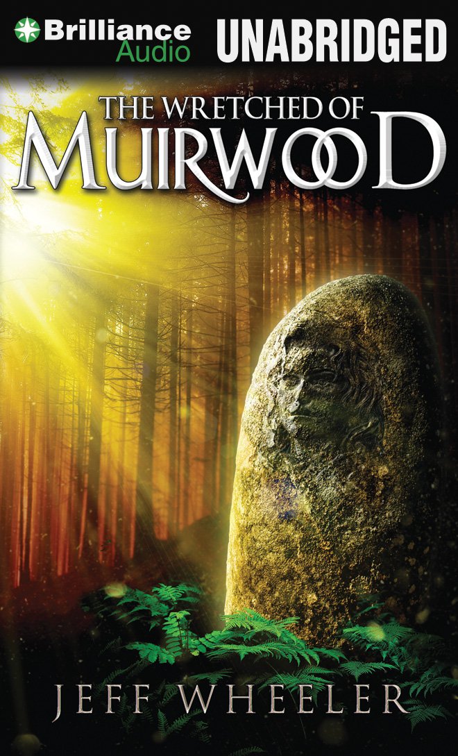 The Wretched of Muirwood (Legends of Muirwood, 1): Wheeler, Jeff, Rudd ...
