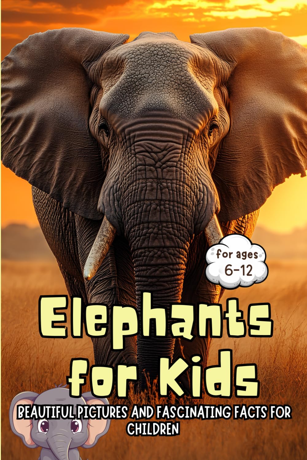 Elephants for Kids: Beautiful Pictures and Fascinating Facts for ...