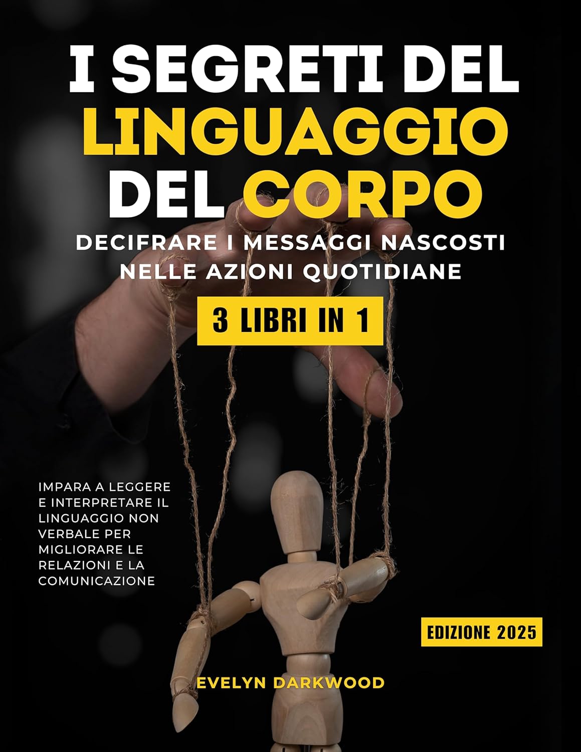 I Segreti del Linguaggio del Corpo: Decifrare i Messaggi Nascosti nelle Azioni Quotidiane ...