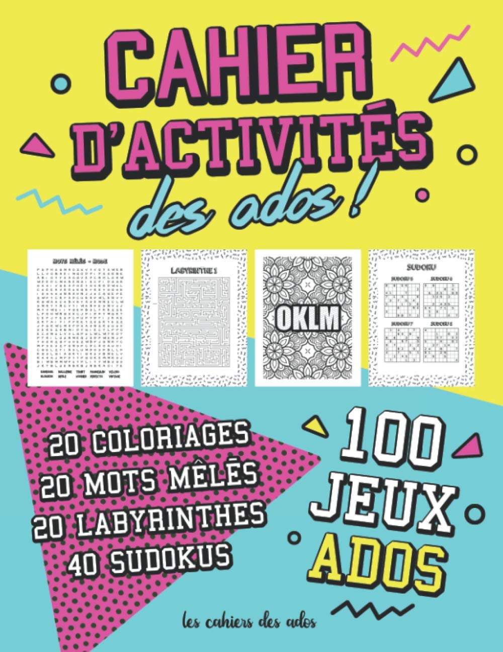 Cahier Dactivites Des Ados 100 Jeux Et Activites Pour Ados | Desertcart ...