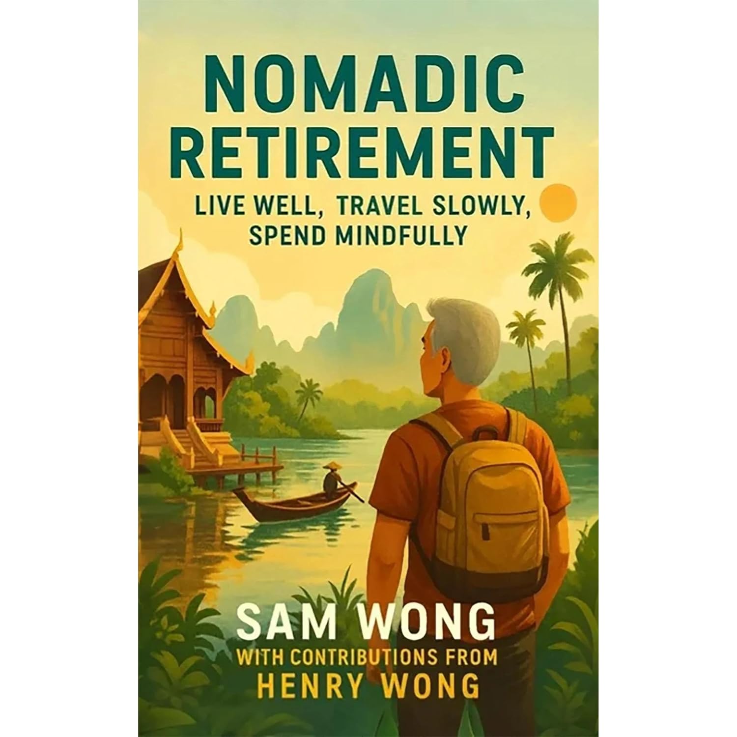Amazon.com: Nomadic Retirement: Live Well, Travel Slow, Spend Mindfully ...