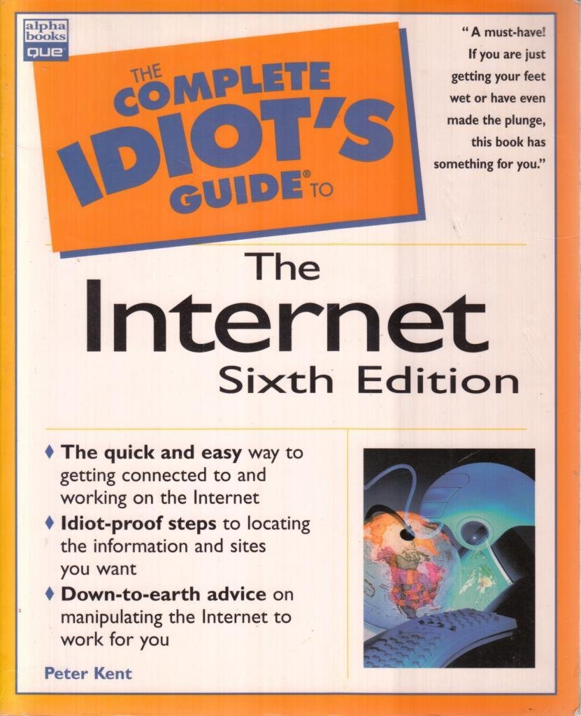 Complete Idiot's Guide to Internet (The Complete Idiot's Guide): Kent ...