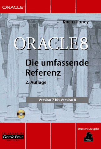 Amazon.co.jp: Oracle 8. Die umfassende Referenz : Koch, George, Loney, Kevin: 本