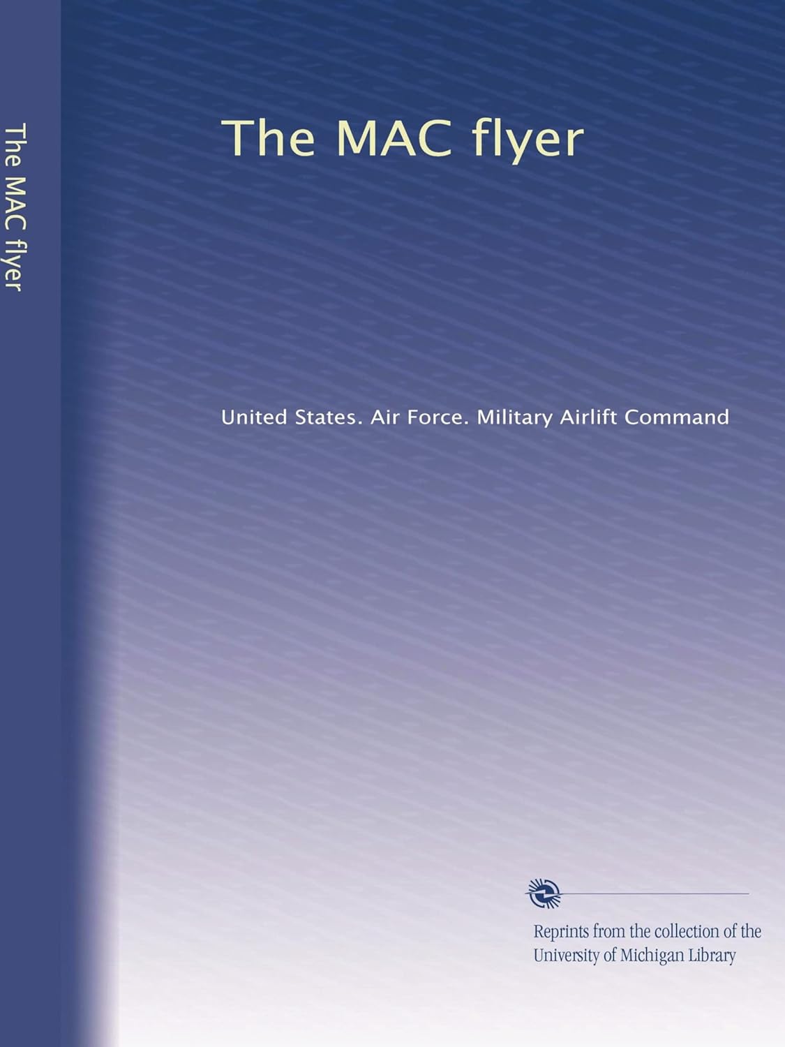 Amazon.com: The MAC flyer: United States. Air Force. Military Airlift ...
