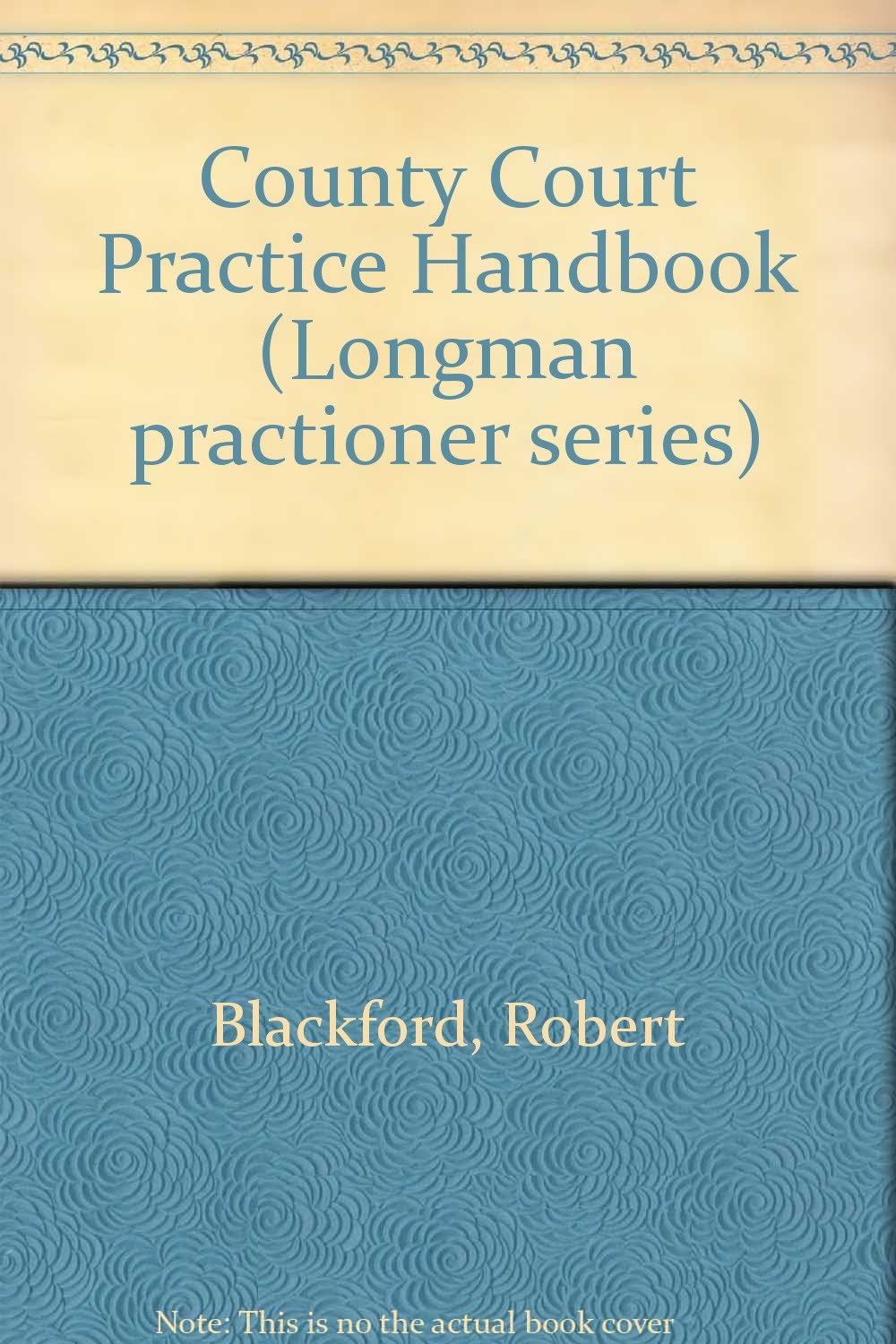 County Court Practice Handbook : Blackford, Robert, Price, David ...