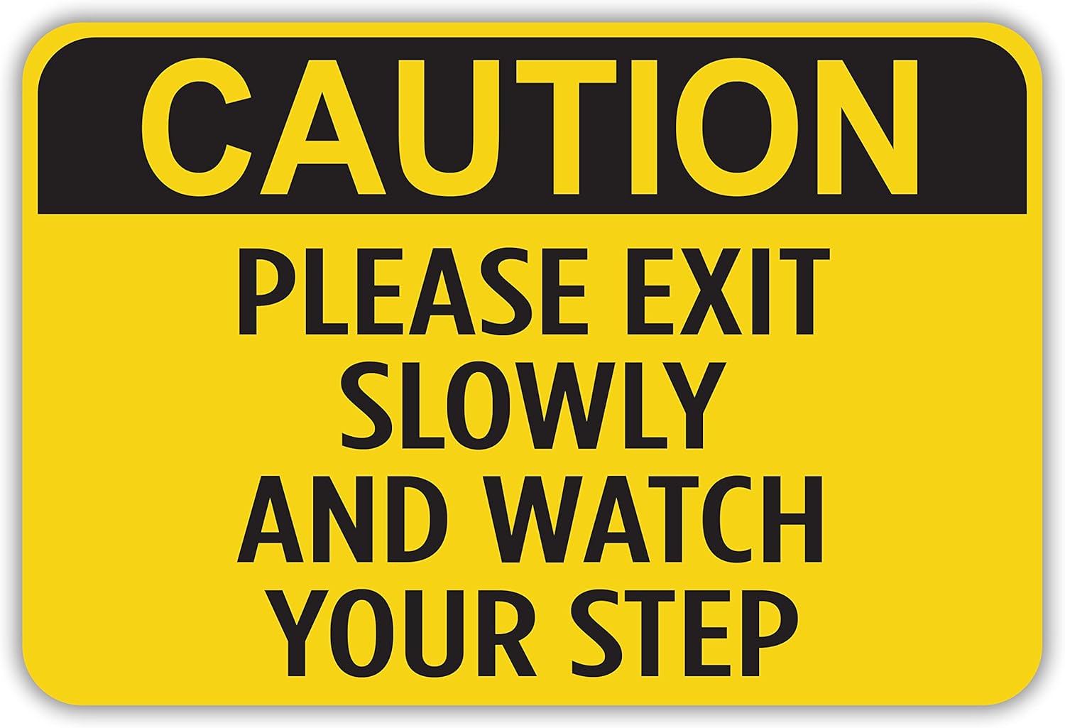 Amazon.com: Caution Please Exit Slowly and Watch Your Step Aluminum ...