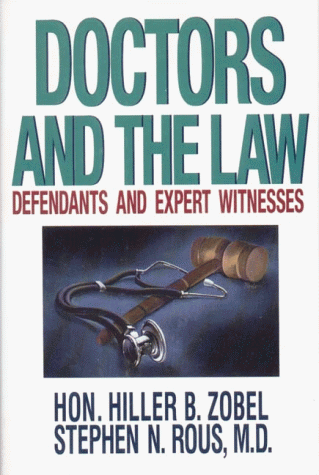 Doctors and the Law: Defendants and Expert Witnesses: Zobel, Hiller B ...
