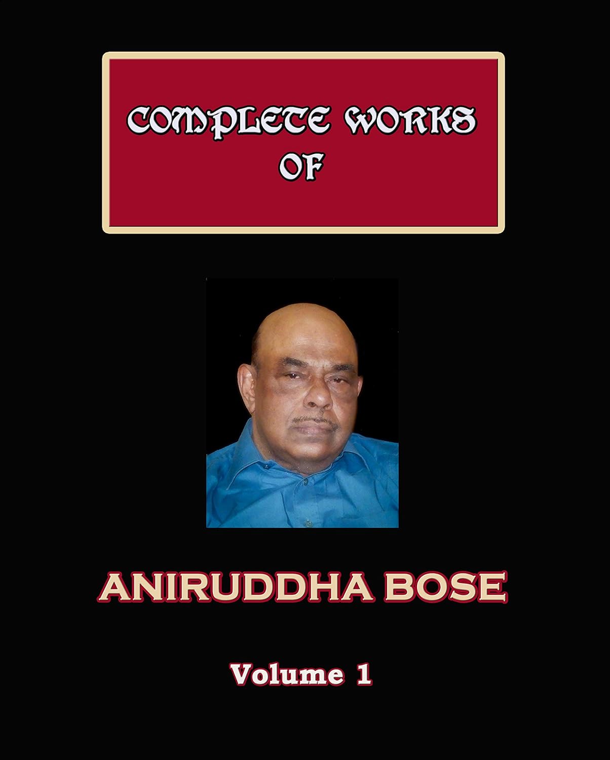 Amazon.com: Complete Works of Aniruddha Bose (Volume 1): 9788193755822 ...