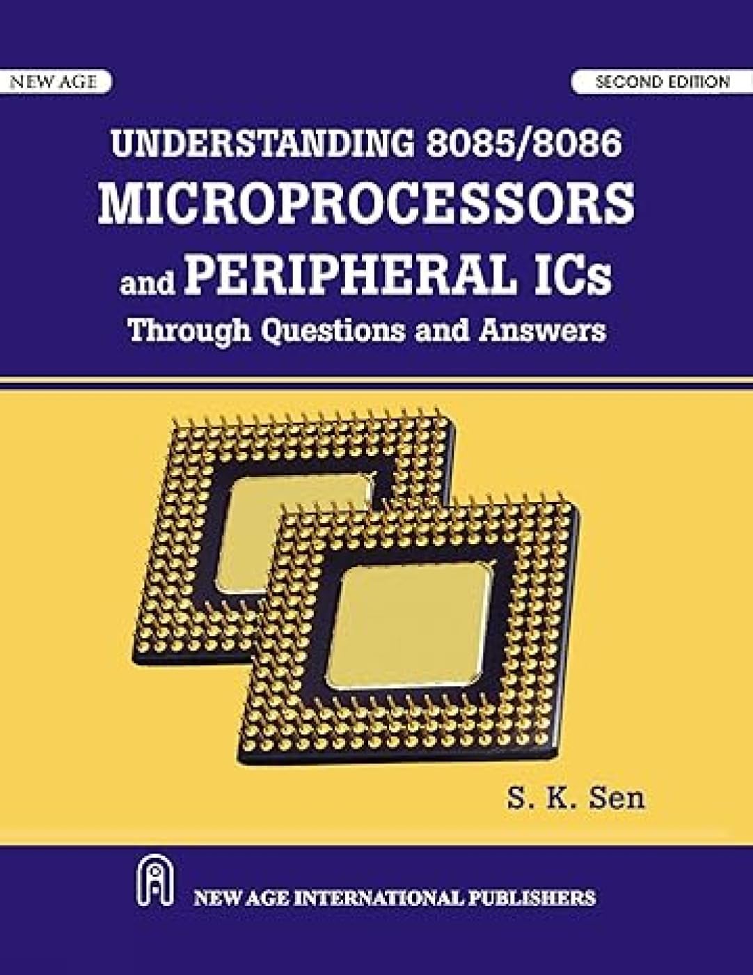 Understanding 8085/8086 Microprocessor and Peripheral ICs: S.K. Sen ...