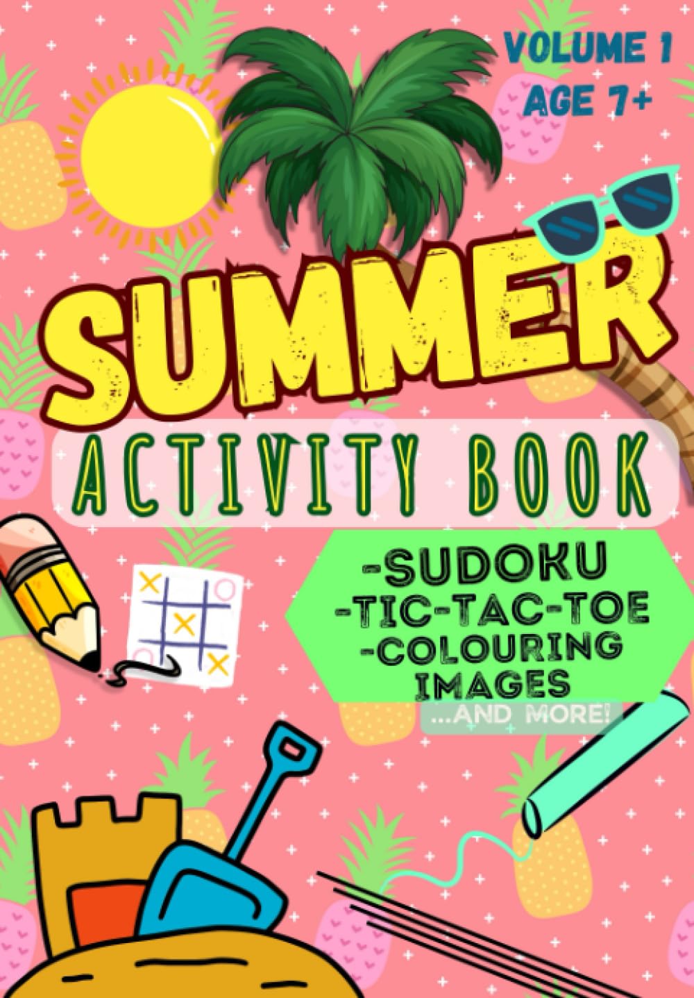 Summer Activity Book, for kids 7+, Volume 1, Sudoku, Tic Tac Toe ...