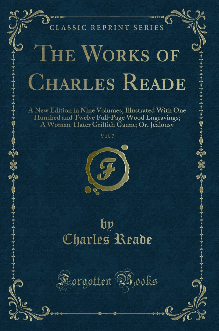 The Works of Charles Reade, Vol. 7 (Classic Reprint): A New Edition in ...