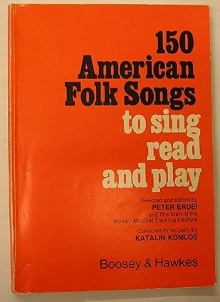 150 American Folk Songs – To Sing, Read and Play | Kodaly Method ...