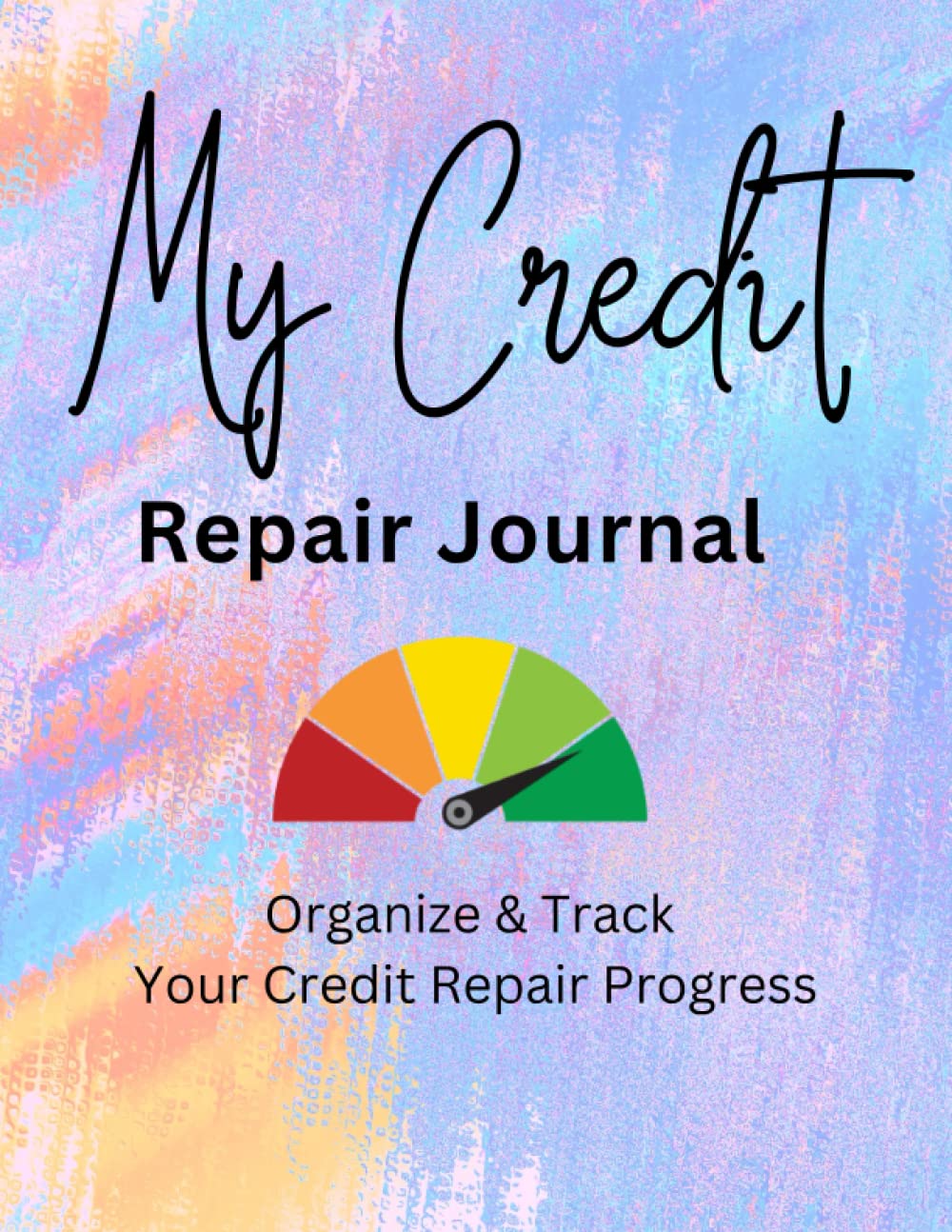 My Credit Repair Journal: Organize & Track Your Credit Repair Progress ...