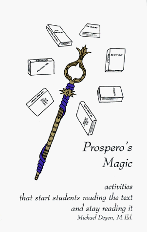 Prospero's Magic: Activities That Start Students Reading the Literary ...