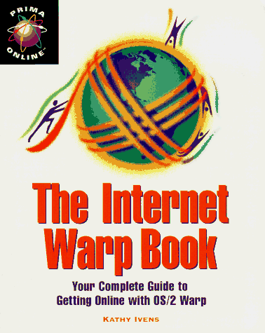 The Internet Warp Book: Your Complete Guide to Getting Online With Os/2 ...