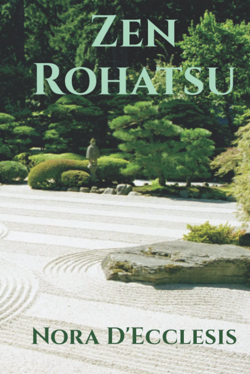 Zen Rohatsu: D'Ecclesis, Nora: 9781733020145: Amazon.com: Books
