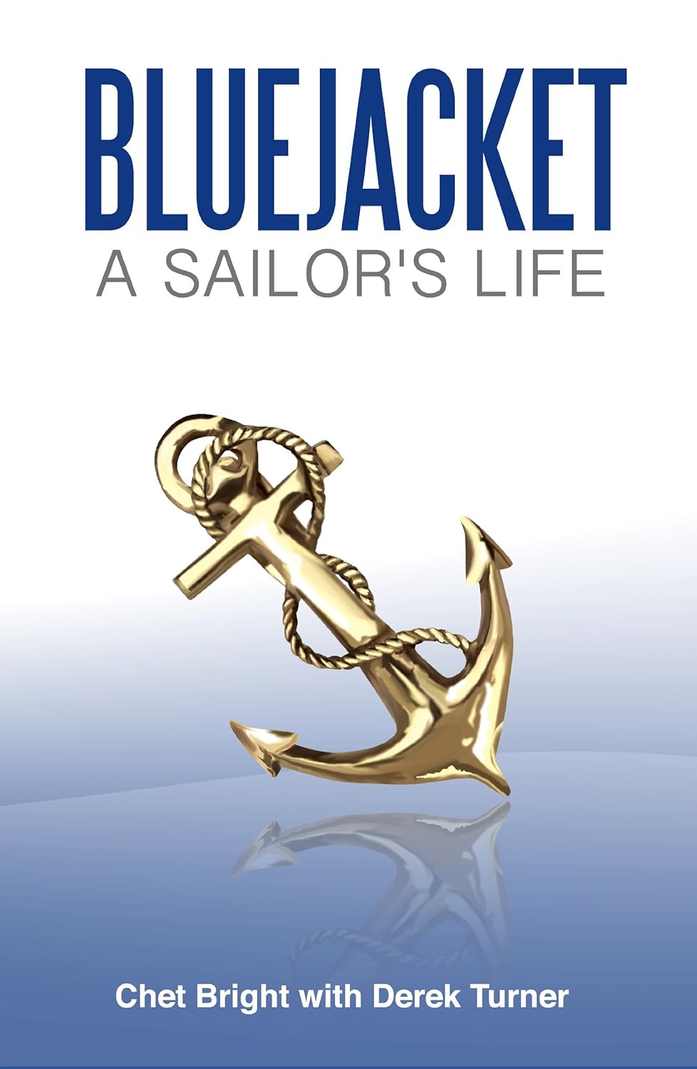 Amazon.com: Bluejacket: A Sailor's Life eBook : Bright, Chet, Turner ...