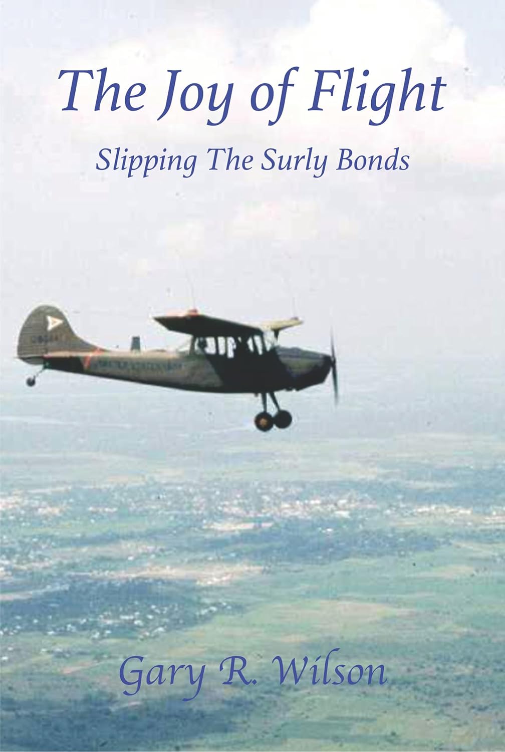 Amazon.com: The Joy of Flight: Slipping the Surly Bonds eBook : WILSON ...