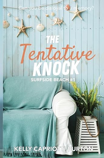 The Tentative Knock (Surfside Beach): Capriotti Burton, Kelly ...