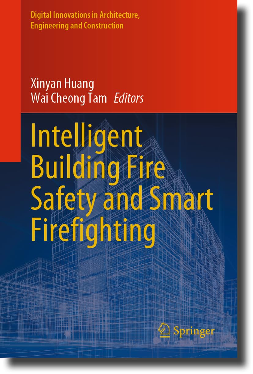 Intelligent Building Fire Safety and Smart Firefighting: Huang, Xinyan ...