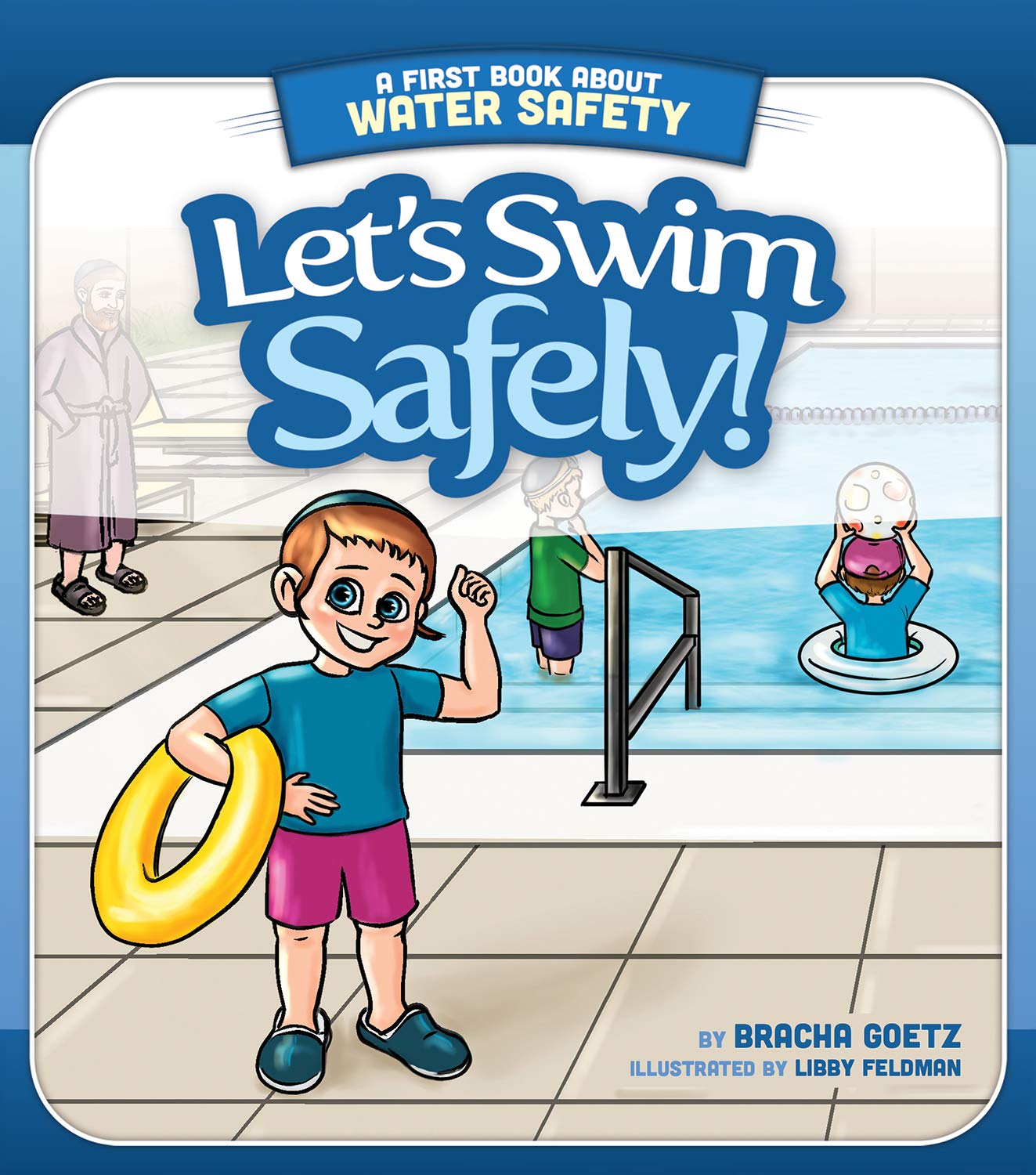 Let's Swim Safely!: Bracha Goetz, Libby Feldman, Libby Feldman ...