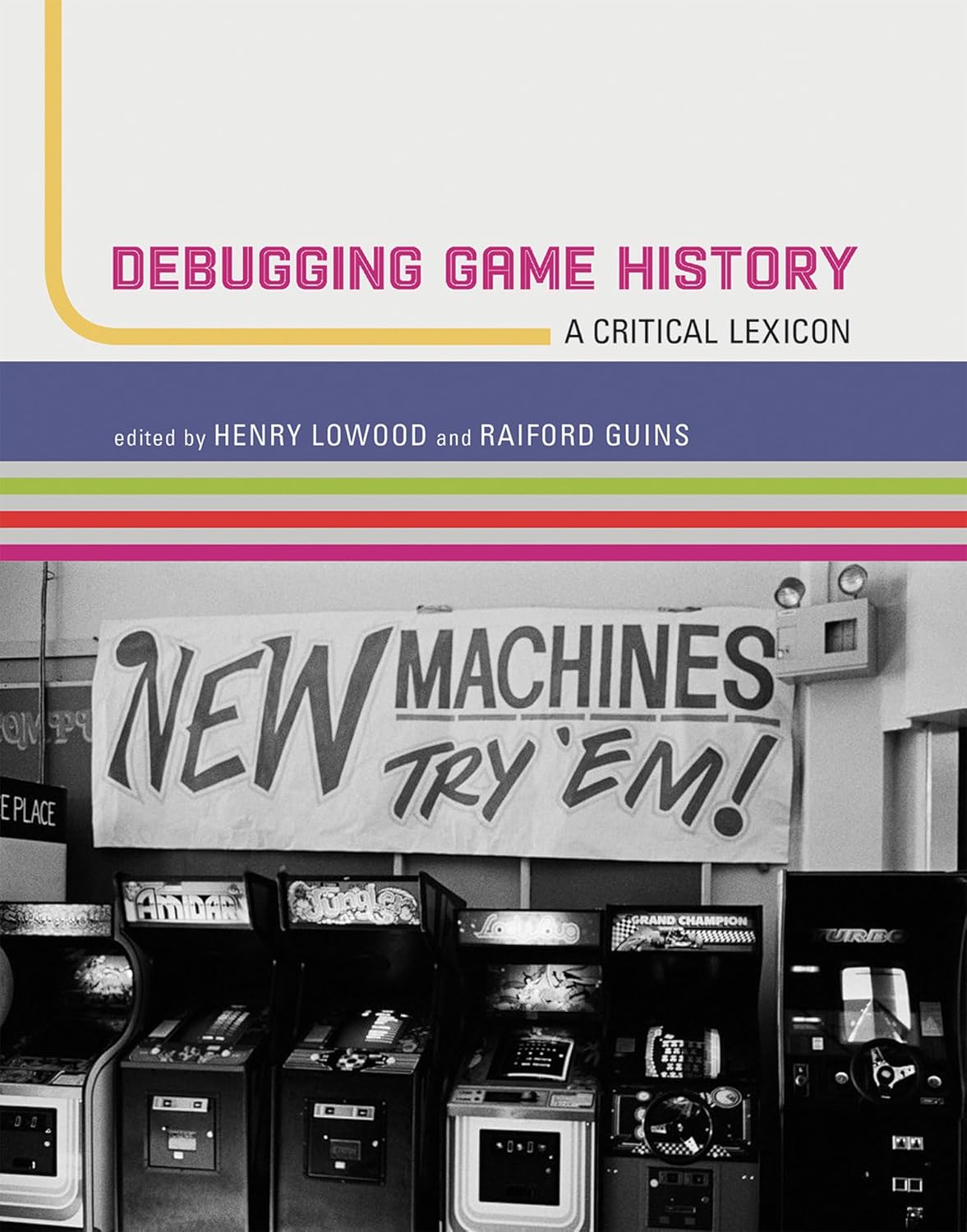 Debugging Game History – A Critical Lexicon (Game Histories): Amazon.co ...