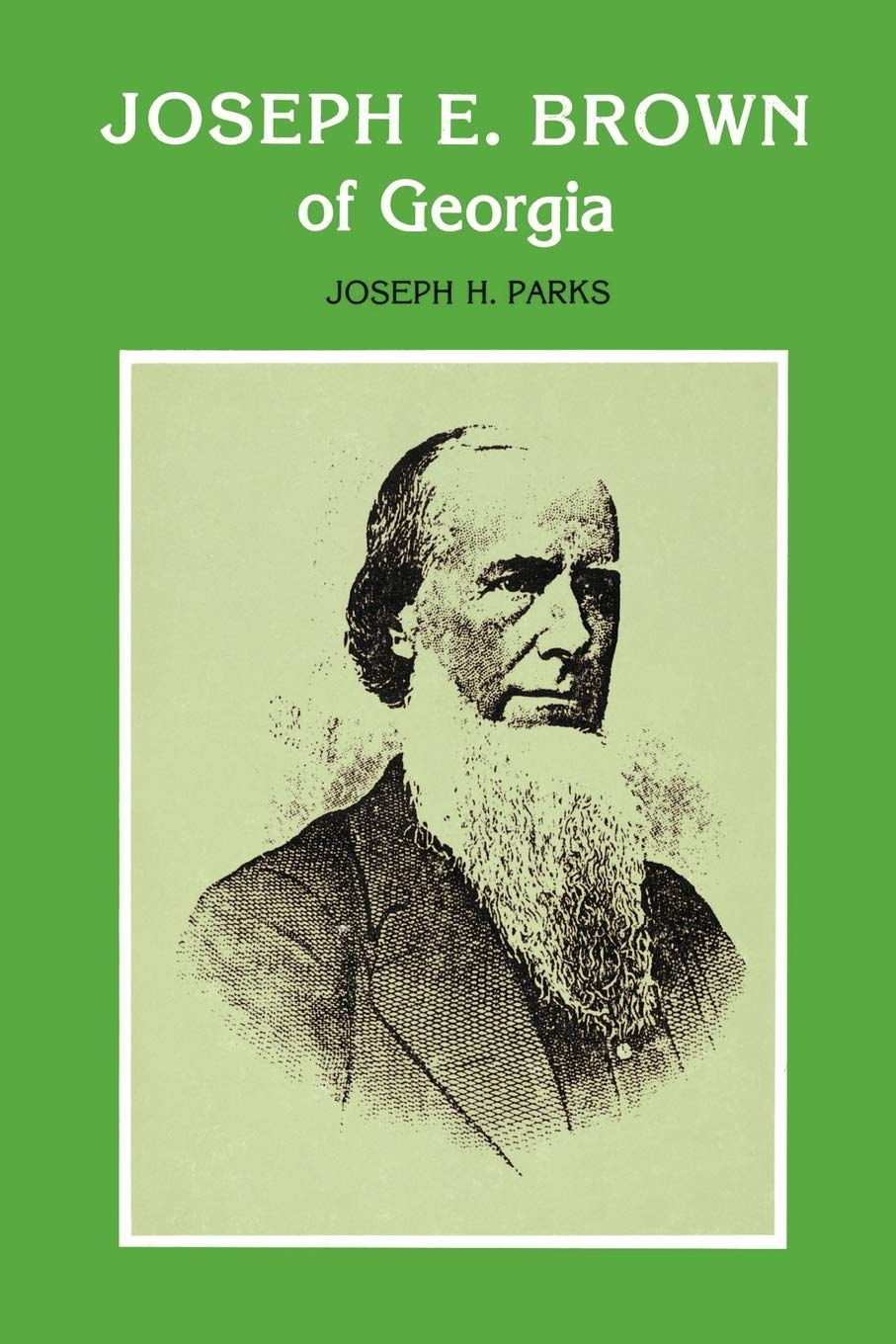 Joseph E. Brown of Georgia (Southern Biography Series): Parks, Joseph ...