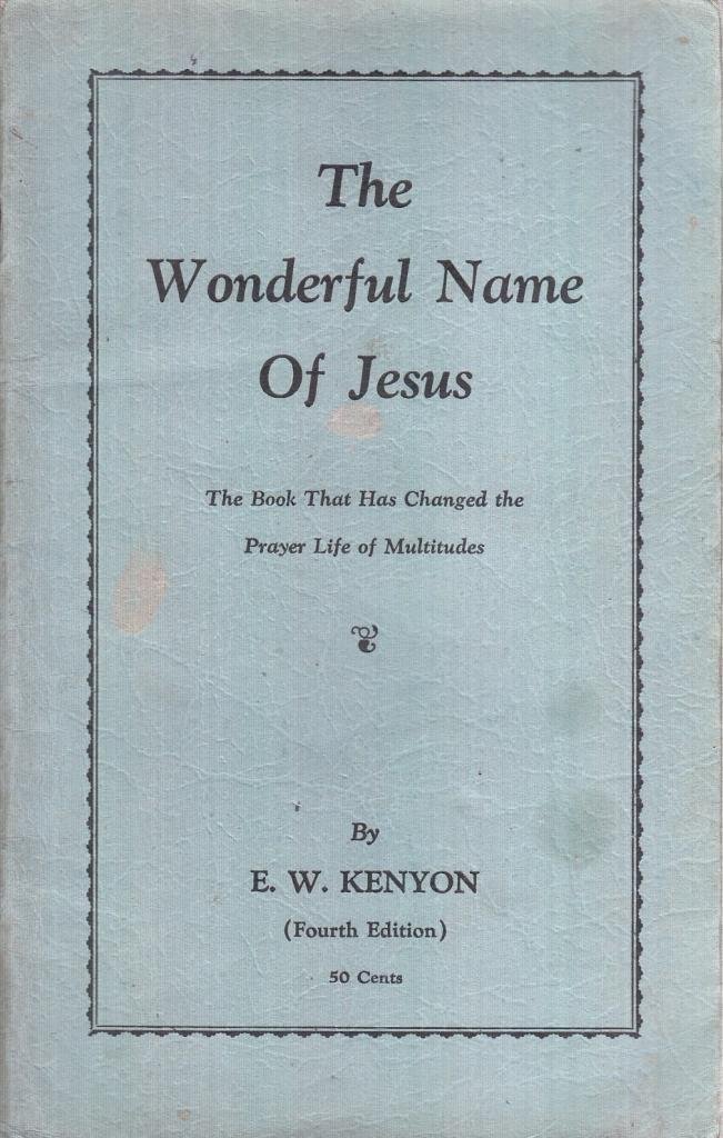 The wonderful name of Jesus: Kenyon, Essek William: Amazon.com: Books