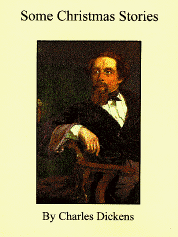 Some Christmas Stories: Dickens, Charles: 9781576461112: Amazon.com: Books