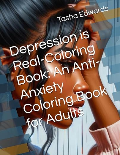 Depression is Real-Coloring Book: An Anti-Anxiety Coloring Book for ...