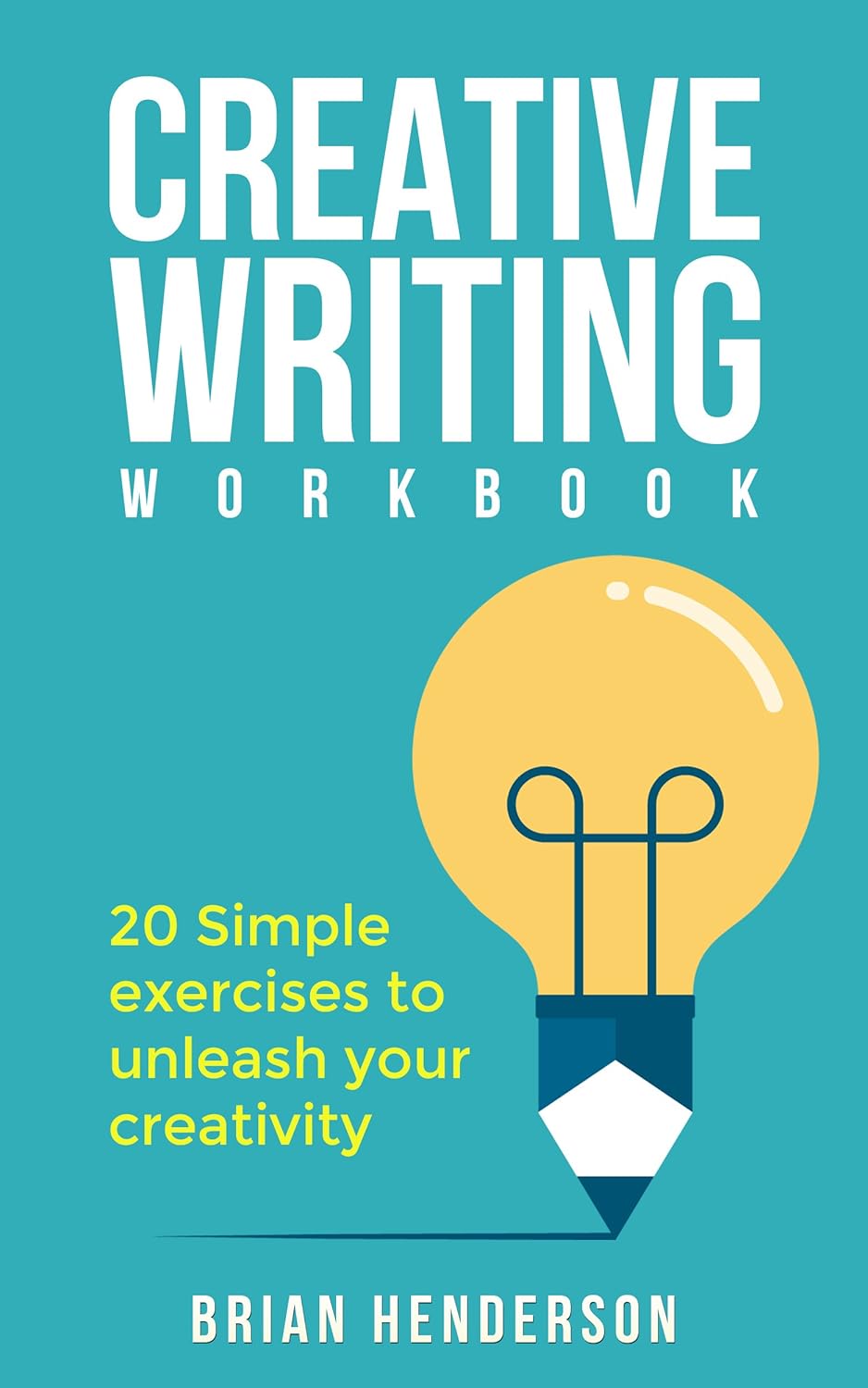 Creative Writing Workbook: 20 Simple Exercises To Unleash Your ...