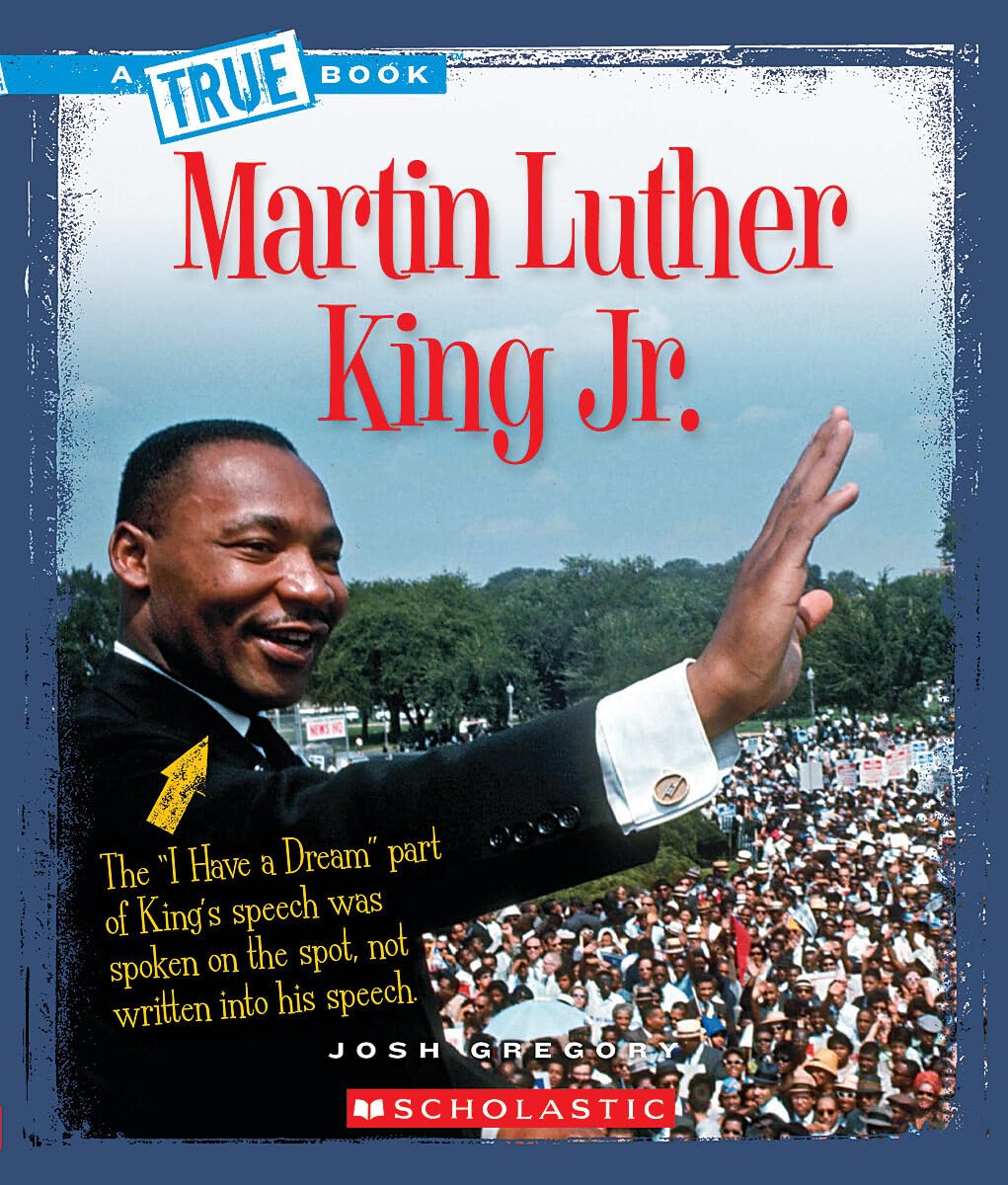 Martin Luther King Jr. (A True Book: Biographies): Gregory, Josh ...