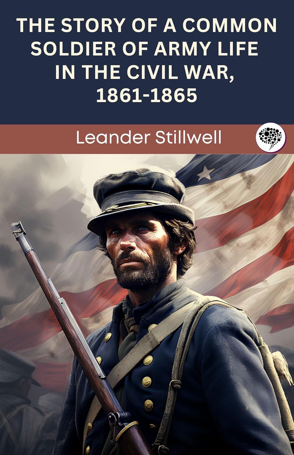 Amazon.com: The Story of a Common Soldier of Army Life in the Civil War ...