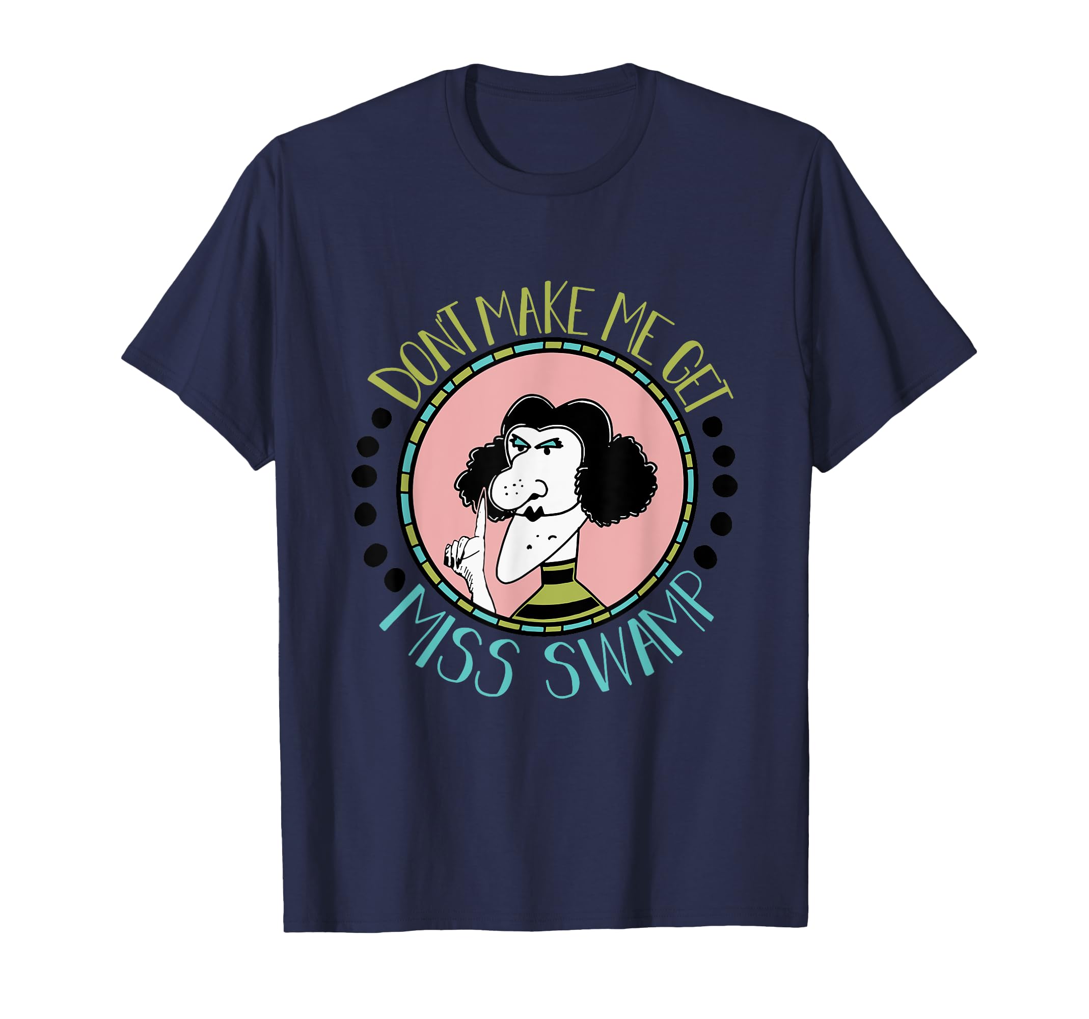Amazon.com: Don't Make Me Get Miss Swamp Apparel Teacher Life T-Shirt ...