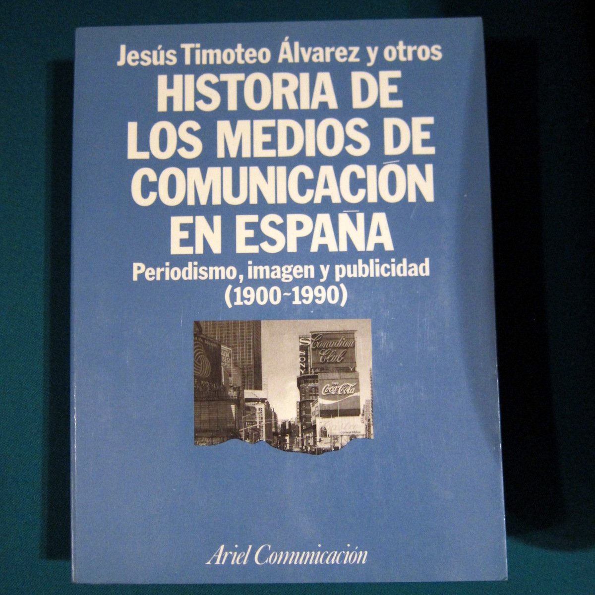 Historia de los medios de comunicación en España : periodismo, imagen y ...
