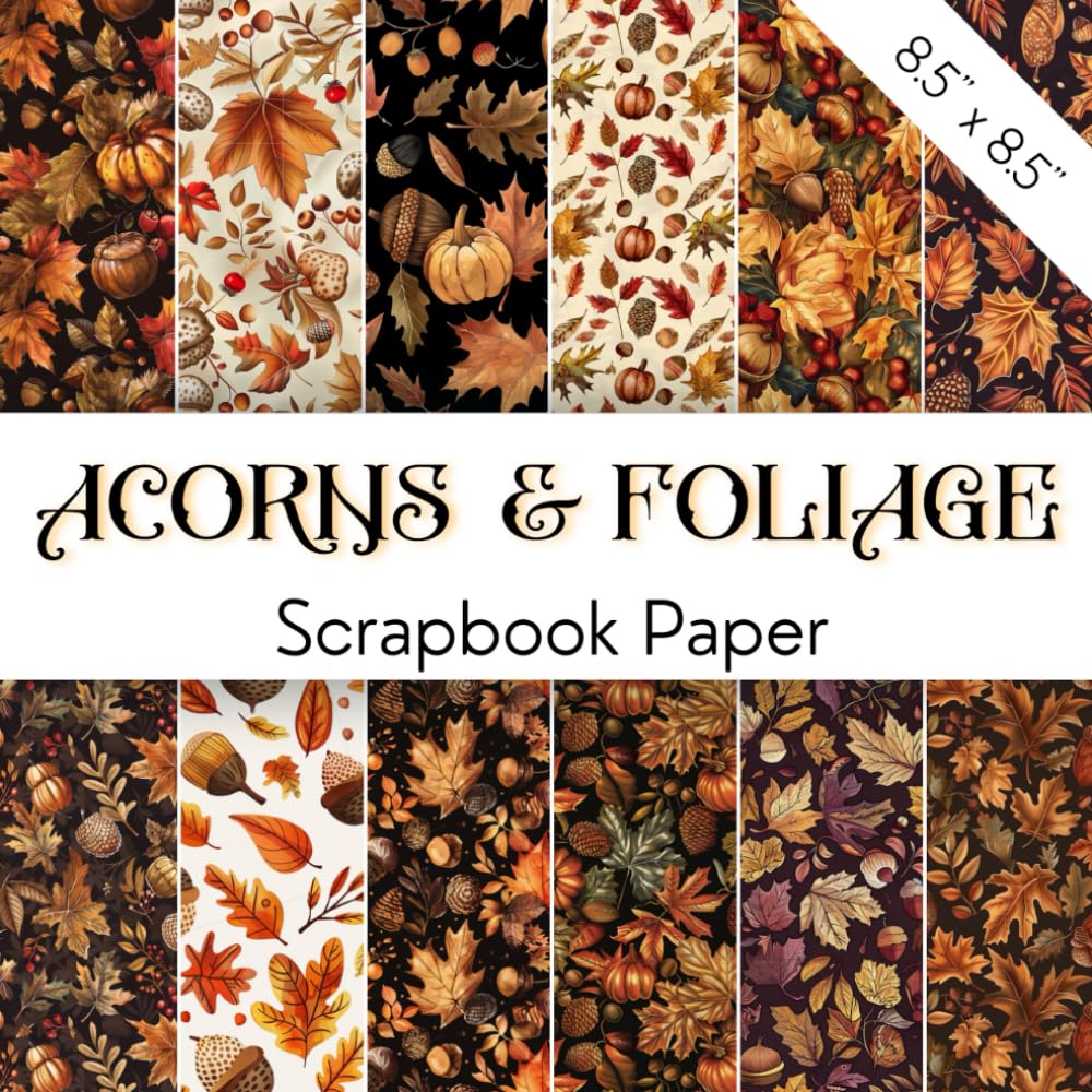 ACORNS & FOLIAGE Scrapbook Paper: Decorative Scrapbooking Pages With ...