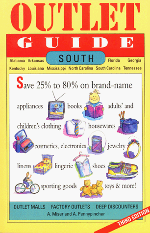 Outlet Guide: South : Alabama, Arkansas, Florida, Georgia, Kentucky ...
