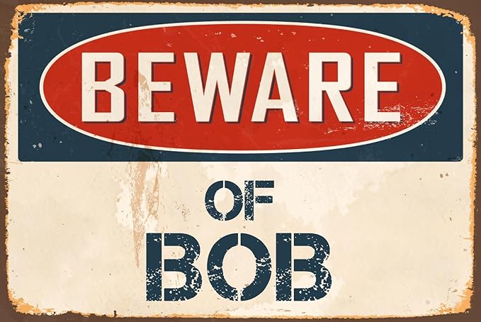 Amazon.com : StickerPirate Beware of Bob 8” x 12” Vintage Aluminum ...
