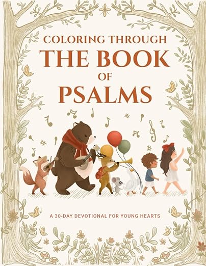 Coloring Through the Book of Psalms: A 30-Day Devotional for Young ...